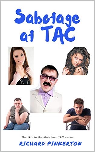 Sabotage at TAC (The Mob from TAC Book 19) by Richard Pinkerton | Goodreads