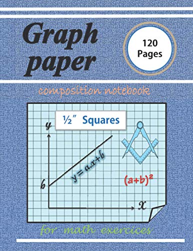 Graph paper composition notbook for math exercices: Grid Paper Notebook ...