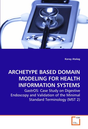 ARCHETYPE BASED DOMAIN MODELING FOR HEALTH INFORMATION SYSTEMS: GastrOS ...