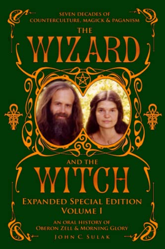 The Wizard and The Witch: Vol I: Seven Decades of Counterculture Magick ...