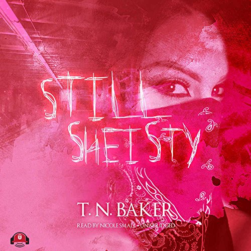 Still Sheisty (Sheisty Series, Book 2) by T. N. Baker | Goodreads