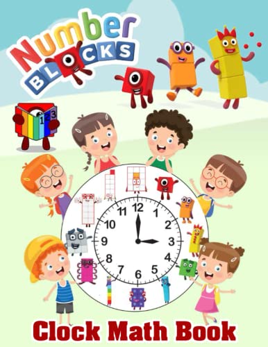 NumberBlocks Clock Math Book: Easy Telling Time: Learning about Hours ...