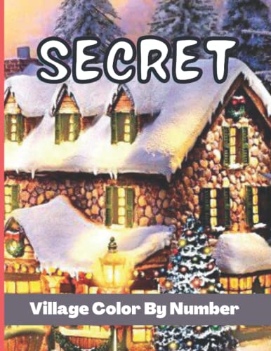 Secret Village Color By Number: An Adults Beautiful Secret Village Book ...