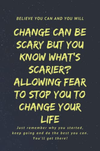 Change can be scary but you know what’s scarier? Allowing fear to stop ...