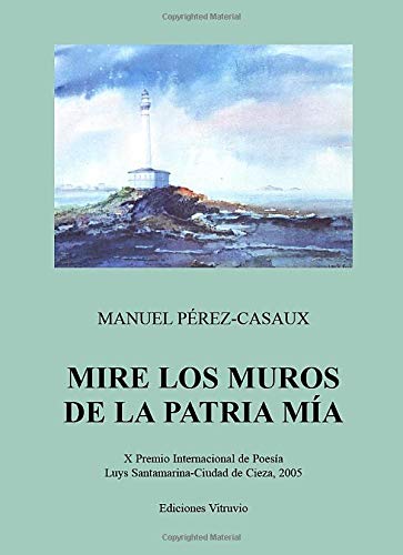 Miré los muros de la patría mía (Spanish Edition) by Manuel Pérez ...