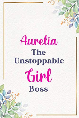 Aurelia The Unstoppable Girl Boss : Cute Journal Notebook With Name On ...