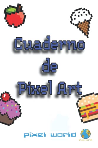 Cuaderno de Pixel Art (Spanish Edition) by Pixel World | Goodreads