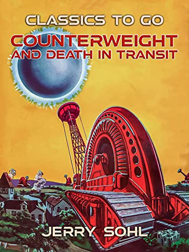 Counterweight and Death in Transit (Classics To Go) by Jerry Sohl ...