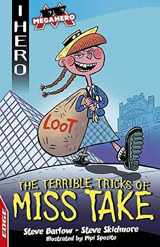EDGE:IHERO:Megahero:TheTerribleTricksofMissTake by Steve Barlow | Goodreads