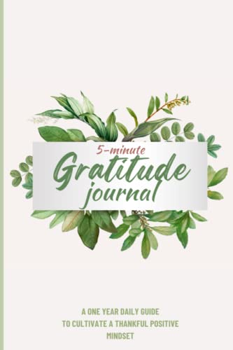 5-Minute Gratitude Journal: A Full Year Daily Guide To Cultivate A ...