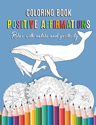 Positive Affirmations Colouring Book: Relax with nature and positivity ...