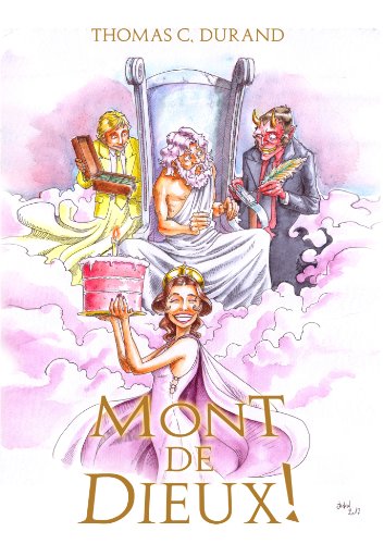 Mont de Dieux ! (French Edition) by Thomas C. Durand | Goodreads