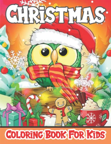 Christmas coloring book for kids: Cute and Fun Coloring Pages to Enjoy ...