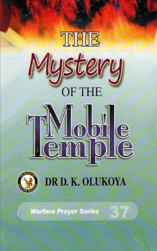 The Mystery of the Mobile Temple by D.K. Olukoya | Goodreads