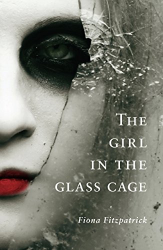The Girl in the Glass Cage by Fiona Fitzpatrick | Goodreads