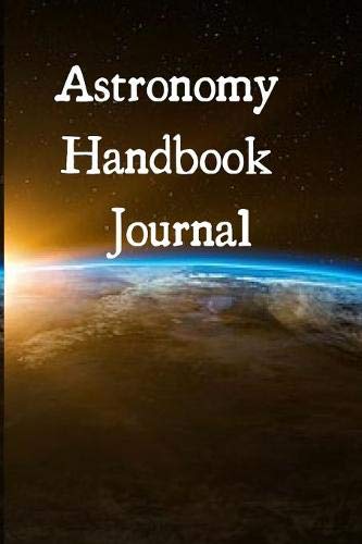 Astronomy Handbook Journal: Journaling Notepad For Astro Physics Students - The Science Of ...