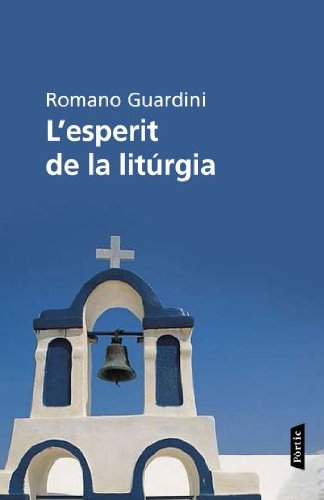 L'esperit de la litúrgia by Romano Guardini | Goodreads