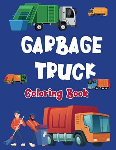 Garbage Truck Coloring Book: Truck Coloring Book For Kids & Toddlers ...