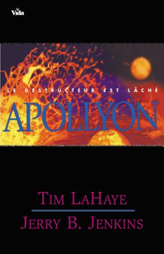 Apollyon - volume 5: Le destructeur est lâché by Jerry B. Jenkins ...