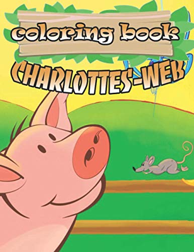 Charlottes Web Coloring Book: Great Coloring Book for Kids and Fans of ...