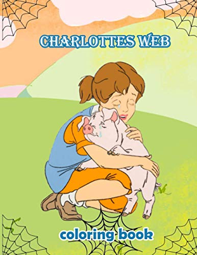 Charlottes Web Coloring Book: Great Coloring Book for Kids and Fans of ...