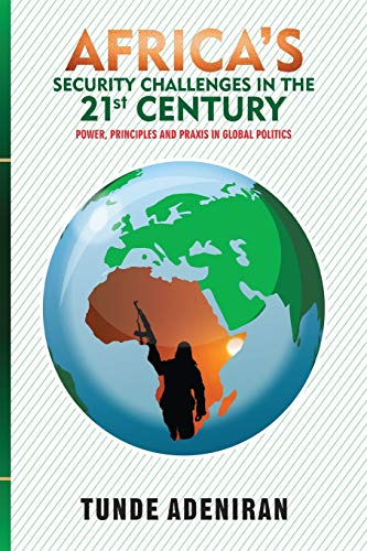 Africa's Security Challenges in the 21st Century: Power, Principles and ...