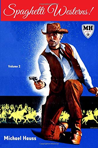 Spaghetti Westerns!: Volume Two: Color Edition! by Michael Hauss ...