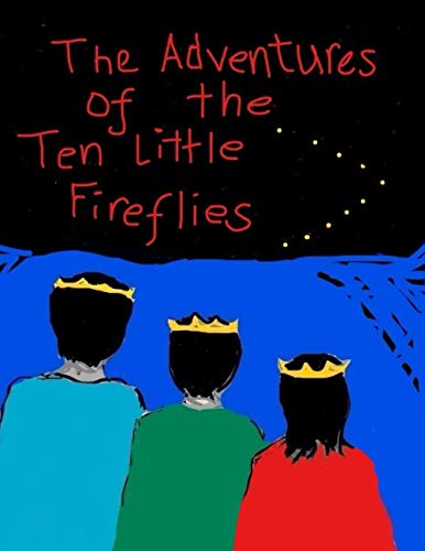 The Adventures of the Ten Little Fireflies by Marites Castro | Goodreads