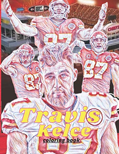 Travis kelce Coloring Book: Fire Up Your Passion In Football With This ...