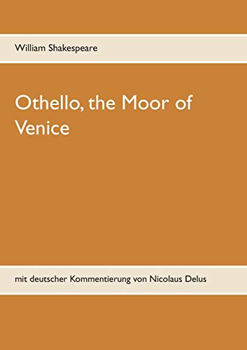 Othello, the Moor of Venice: mit deutscher Kommentierung von Nicolaus ...