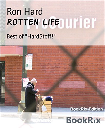 Rotten Life: Best of "HardStoff! (German Edition) by Ron Hard | Goodreads