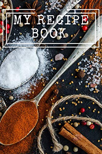 My Recipe Book: Cooking Book for beginners and for professional chefs ...