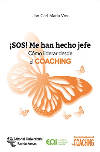 ¡SOS! Me han hecho jefe: Cómo liderar desde el coaching by Jan Carl ...