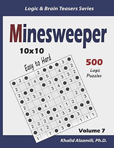 Minesweeper: 500 Easy to Hard Logic Puzzles (10x10) by Khalid Alzamili ...