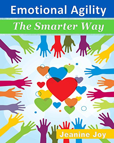 Emotional Agility: The Smarter Way by Jeanine Joy | Goodreads