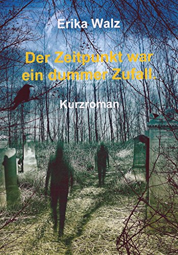 Der Zeitpunkt war ein dummer Zufall. (German Edition) by Erika Walz ...