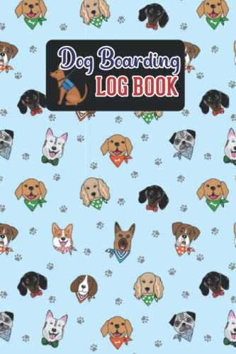 Dog Boarding Log Book: Doggy Day Care Notebook | Dog Boarding Log Book ...