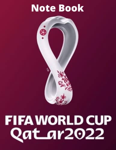 Notebook: World Cup Qatar 2020: Qatar 2022 World Cup, Special Notebook ...