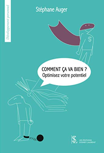 Comment ça va bien ? Optimisez votre potentiel by Stéphane Auger ...