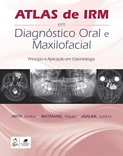 Atlas de IRM em Diagnóstico Oral e Maxilofacial. Princípio e Aplicação ...