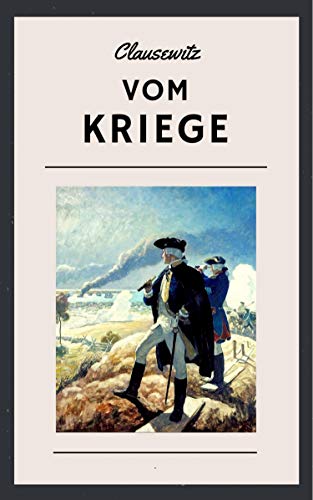 Vom Kriege: Militärische Führung und Strategie by Carl von Clausewitz ...