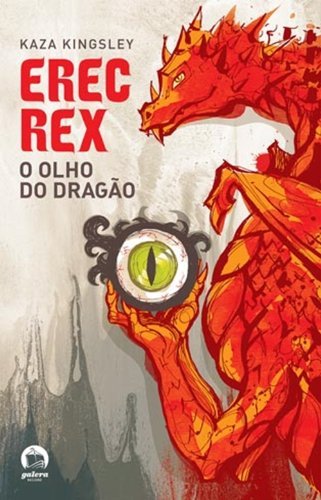 Erec Rex. O Olho do Dragão by Kaza Kingsley | Goodreads