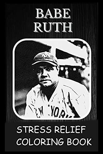 Stress Relief Coloring Book: Colouring Babe Ruth by Janice Becker ...