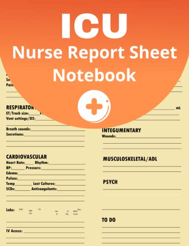 ICU Nurse Report Sheet Notebook: Medical History and Physical Notebook ...