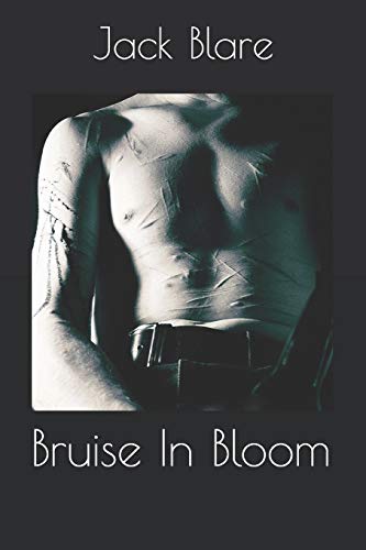 Bruise In Bloom by Jack Blare | Goodreads