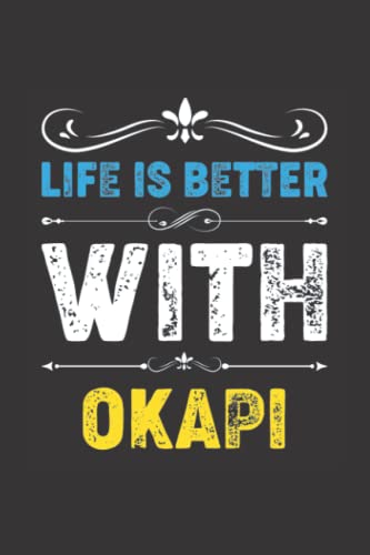 Life Is Better With Okapi: Funny Okapi Lovers Gifts Lined Journal ...