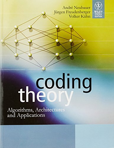 Coding Theory: Algorithms, Architectures and Applications by Neubauer Andre Et. Al. | Goodreads