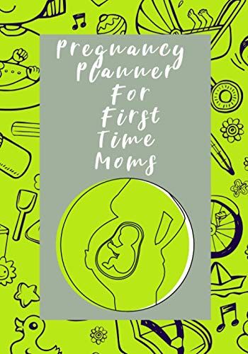 Pregnancy Planner For First Time Moms.: The Day-by-Day Pregnancy Book ...