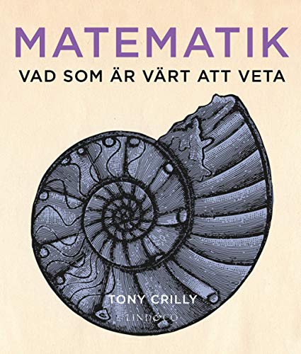 Matematik : Vad som är värt att veta by Tony Crilly | Goodreads