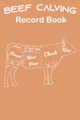 Beef Calving Logbook: Record Book to Track your Calves Journal and ...